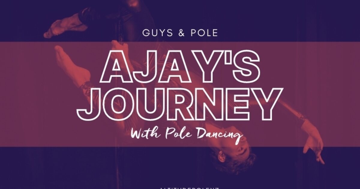 Guys & Pole - Ajay's Journey; Boosting… | Altitude Pole & Fitness